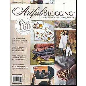 ARTFUL BLOGGING, VISUALLY INSPIRING ONLINE JOURNALS, NOVEMBER / DECEMBER / JANUARY, 2017 VOLUME, 10 ISSUE # 4 ( PLEASE NOTE: ALL THESE MAGAZINES ARE PET & SMOKE FREE MAGAZINES. NO ADDRESS LABEL. (SINGLE ISSUE MAGAZINE )