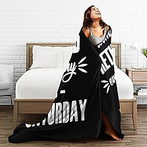 I'm-Retired-Every-Day-is-Saturday-Throw-Blanket, Warm Soft Cozy Lightweight Flannel Fleece Blankets for Bed Sofa Couch