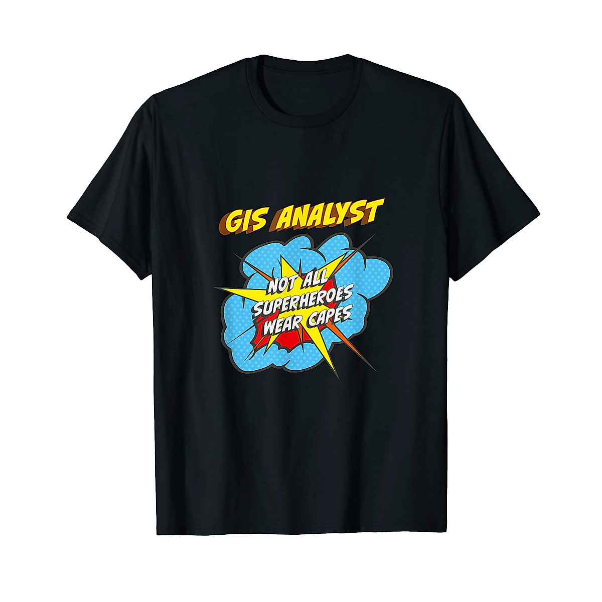 Gis Analyst Funny Superhero Job T-Shirt