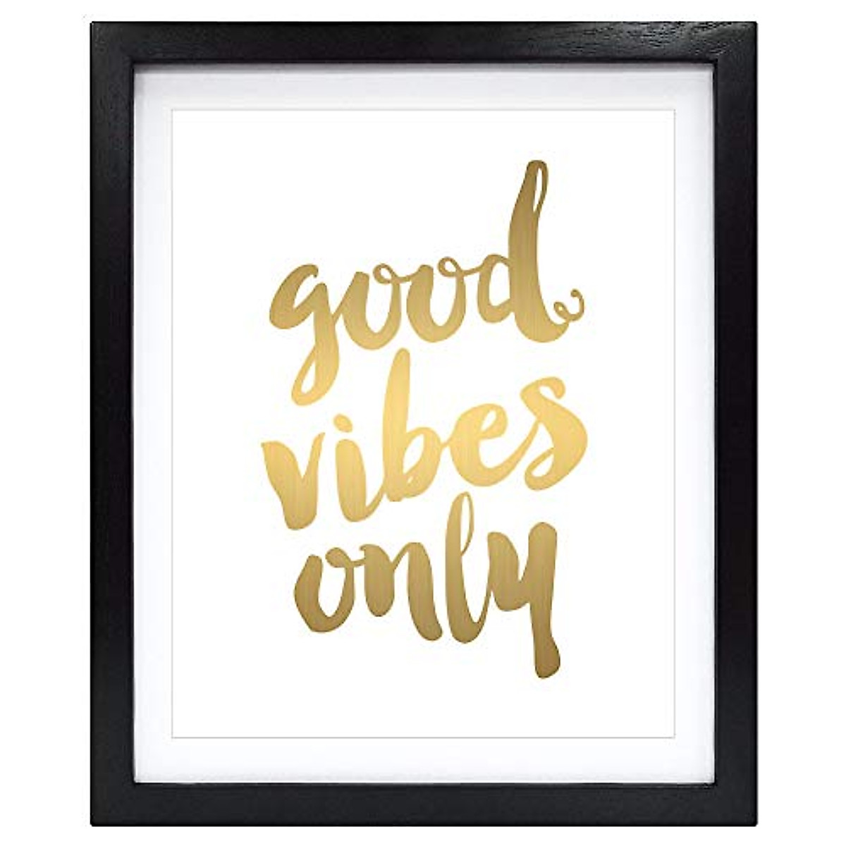 Susie Arts 8X10 Unframed Good Vibes Only Real Gold Foil Art Print Decor Wall Art Print Inspirational Quote Metallic Poster Motivational Art Poster Home Decor Wall Art V163