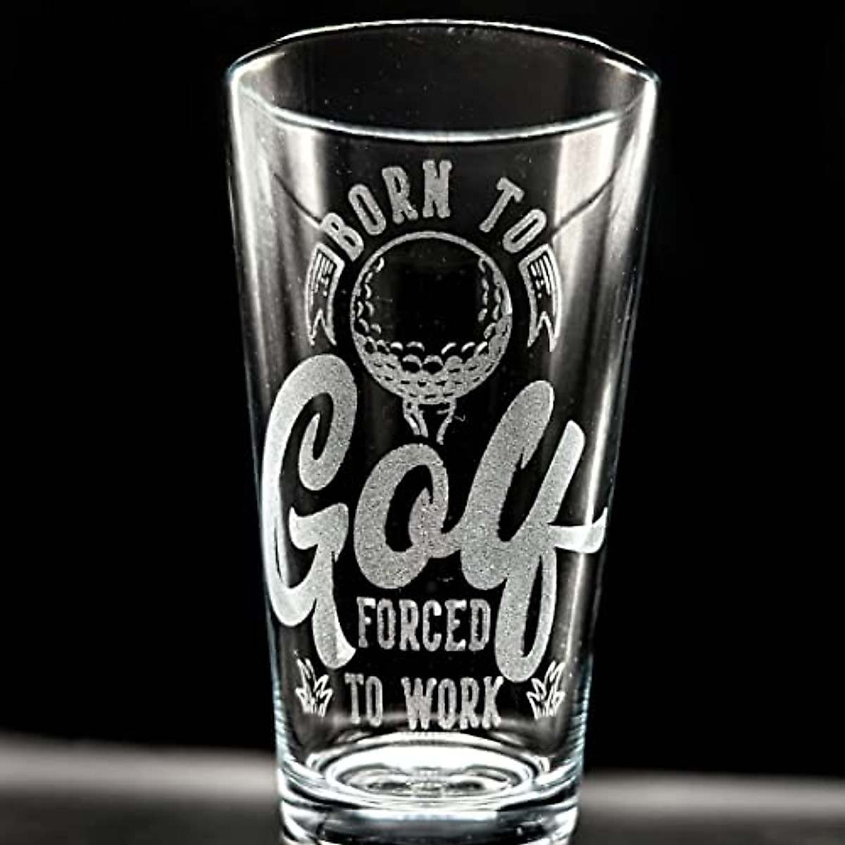 BORN TO GOLF FORCED TO WORK Engraved Pint Beer Glass | Great Drinking Gift Idea for Golfers and Golfing Enthusiasts!
