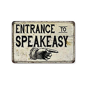 Chico Creek Signs Entrance to Speakeasy Sign Decor Speak Easy Signs Great Gatsby Prohibition Decorations Rustic Farmhouse Roaring 20s 1920s Mugshot Wall Art Tin Metal 8 x 12 High Gloss 208120020151