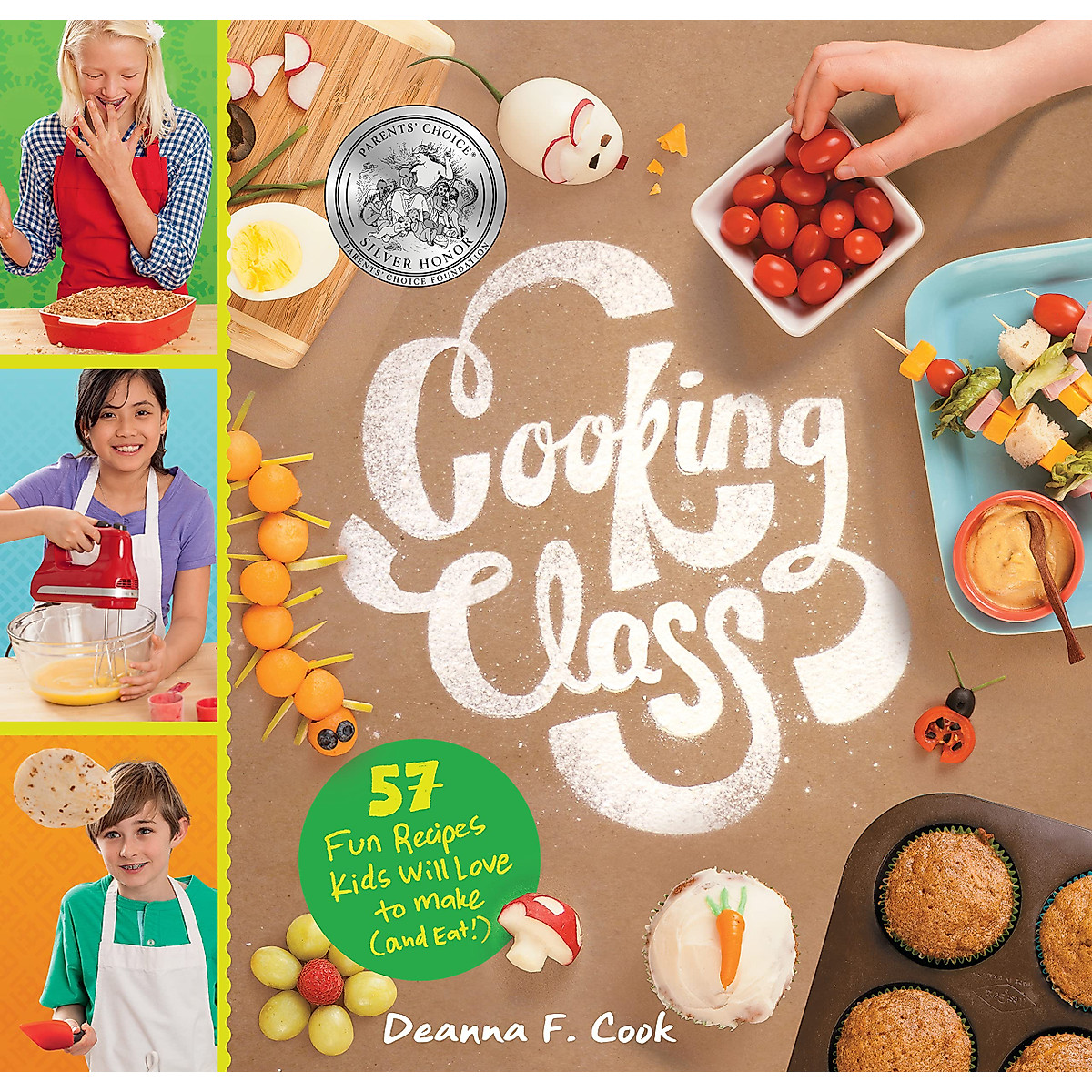 Cooking Class: 57 Fun Recipes Kids Will Love to Make (and Eat!)