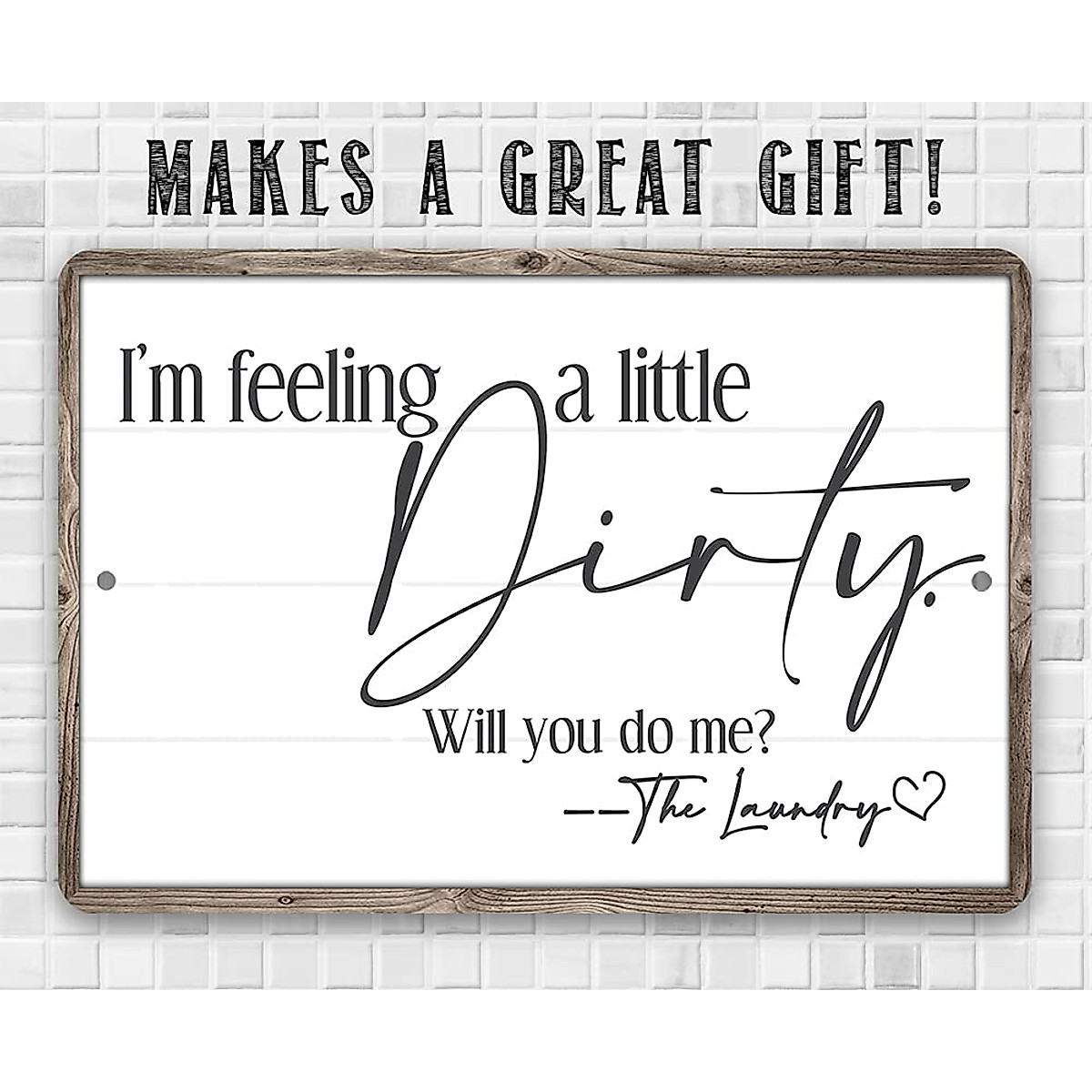 Laundry Room Decor and Accessories - I'm Feeling A Little Dirty - Metal Sign - Laundry Signs for Laundry Room Decor - Funny Laundry Room Sign - Laundry Decor for Laundry Room
