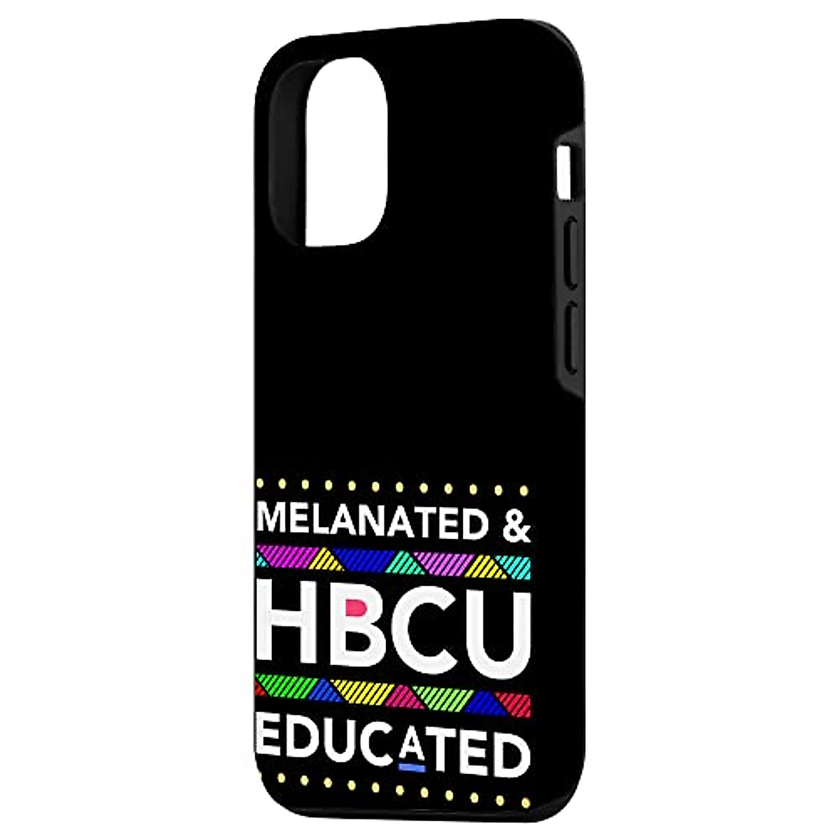 iPhone 12/12 Pro Melanated HBCU Educated (Historically Black Colleges Uni's) Case