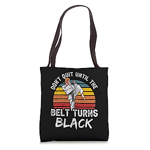 Don't Quit Until The Belt Turns Black Mma Belts Black Belt Tote Bag