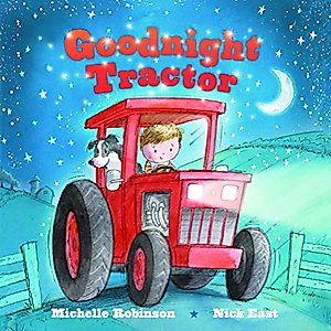Goodnight Tractor: A Bedtime Baby Sleep Book for Fans of Farming and the Construction Site! (Goodnight Series)
