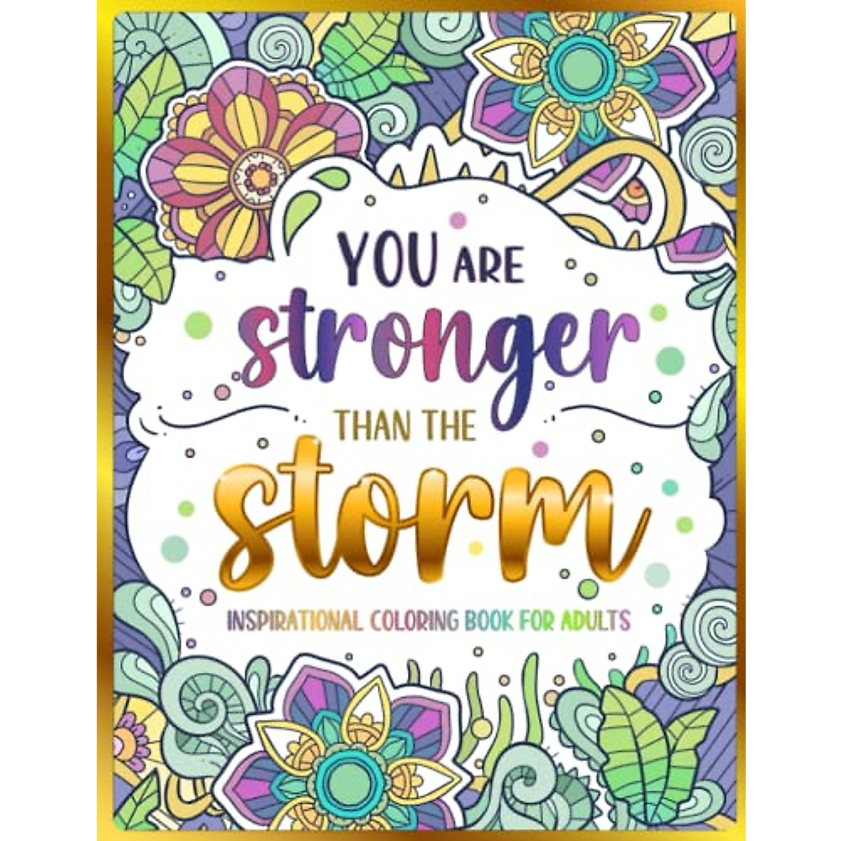 Inspirational Coloring Book for Adults: 50 Motivational Quotes & Patterns to Color - A Variety of Relaxing Positive Affirmations for Adults & Teens