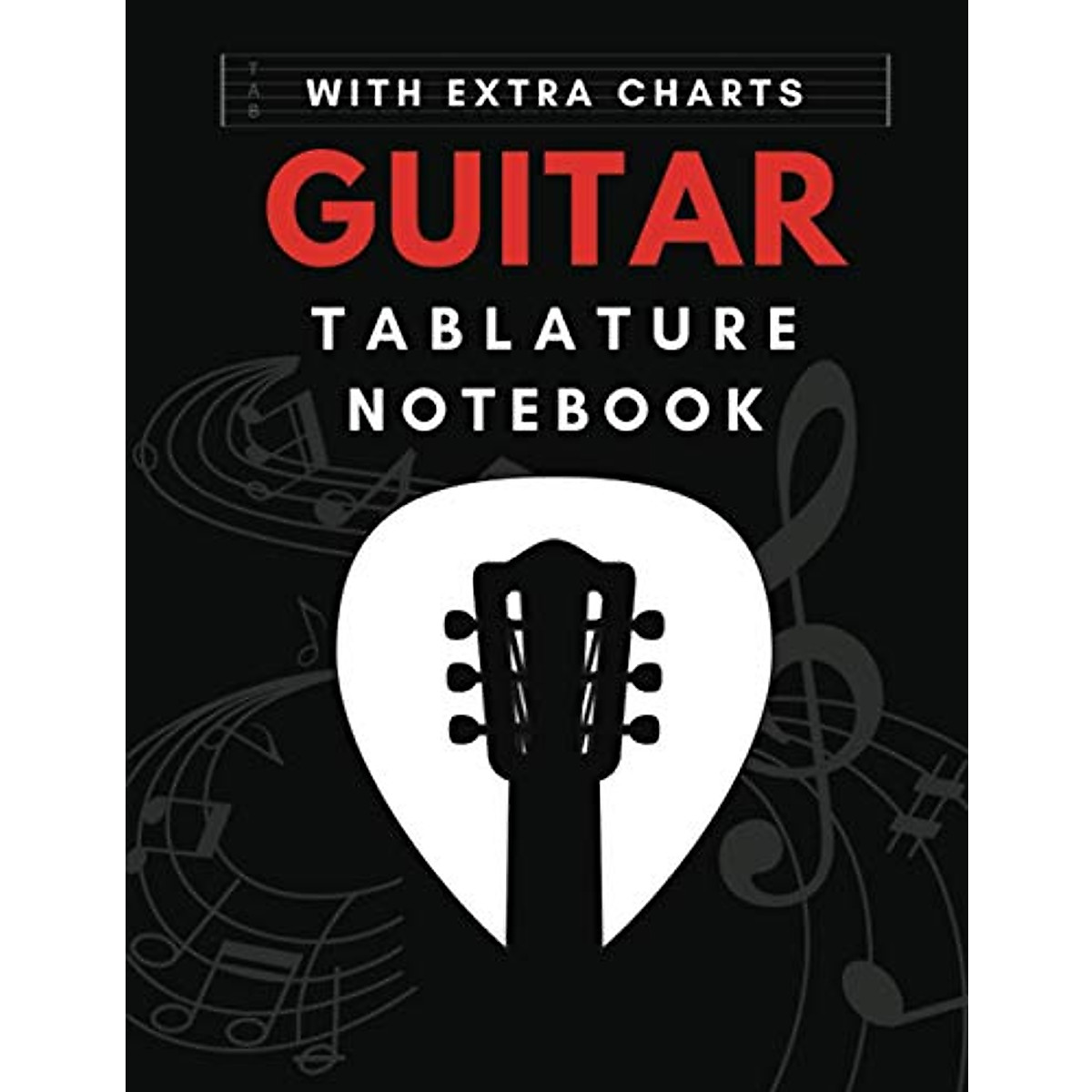 Guitar Tablature Notebook with Extra Charts: Blank Guitar Tablature Paper, Standard Guitar Tab Manuscript Paper Paperback