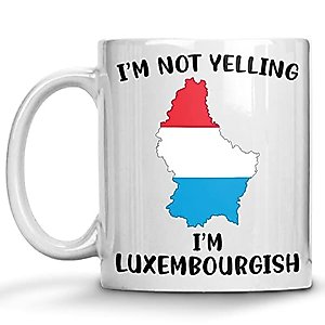 Funny Luxembourg Pride Coffee Mugs, I'm Not Yelling I'm Luxembourgish Mug, Gift Idea for Luxembourgish Men and Women Featuring the Country Map and Flag, Proud Patriot Souvenirs and Gifts