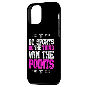 iPhone 12 mini Go Sports Do The Thing Win The Points. Funny Sports Fan Case