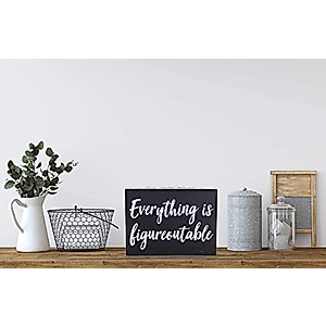 Black Decor - Home Office Desk - Everything is Figureoutable Sign - Inspirational Farmhouse (Everything is Figureoutable)