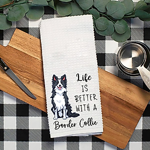 Life Is Better With A Border Collie Kitchen Towel - Funny Border Collie Kitchen Towel - Soft And Absorbent Kitchen Tea Towel - Decorations House Towel- Kitchen Dish Towel - Gift For Animal Dog Lover