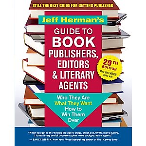 Jeff Herman’s Guide to Book Publishers, Editors & Literary Agents, 29th Edition: Who They Are, What They Want, How to Win Them Over (The Jeff Herman's ... Book Publishers, Editors & Literary Agents)