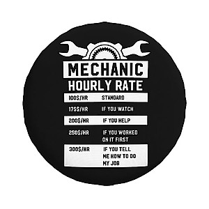 Mechanic Hourly Rate,Funny Tire Cover Universal Fit Spare Tire Protector for Truck SUV Trailer Camper Rv