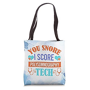Sleep Technician You Snore I Snore Polysomnography Tech Tote Bag