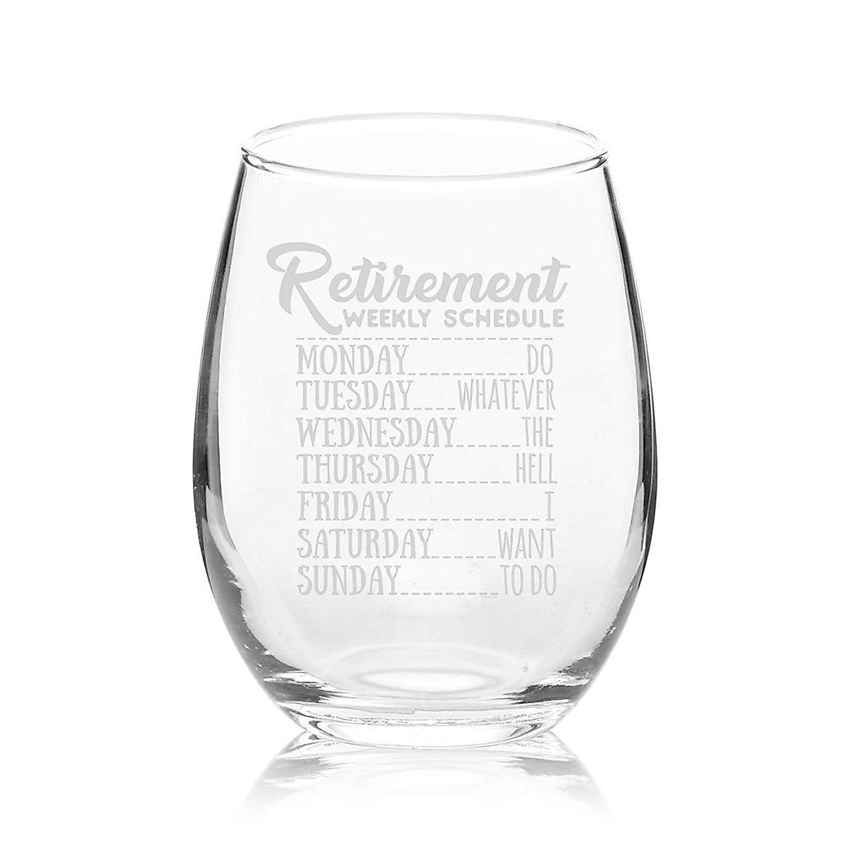 Veracco Retirement Weekly Schedule Do Whatever the Hell I Want to Do Stemless Wine Glass Funny Birthday Gift For Someone Who Loves Drinking Bachelor Party Favors (Clear, Glass)