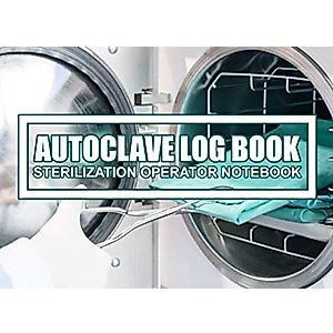 Autoclave Log Book Sterilization operator notebook: Record daily, weekly, monthly and quarterly tests for all ultrasonic cleaners, washer disinfectors and autoclaves | 110 pages 8,2 x 6 inches