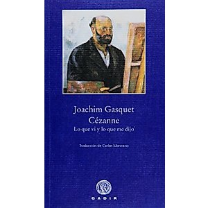 Cézanne. Lo que vi y lo que me dijo (Spanish Edition)