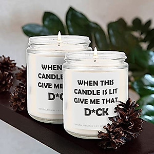 When This Candle is Lit Give Me That Dxxxck Candle, Soy Candle Dirty Sexy Funny Lavender Candle for Boyfriend Husband Girlfriend Wife Gifts