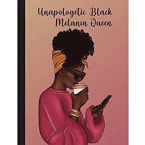 Unapologetic Black Melanin Queen: 100 Page Composition Notebook Blank Wide Ruled Pages For African American Women And Teens : Gift Journal With Cute Black Contemporary Woman Cover