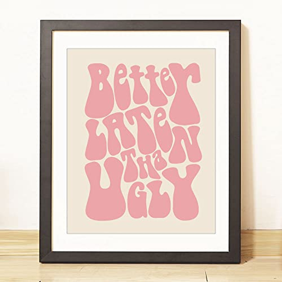 Better Late Than Ugly, Funny Vintage Print, Girl Bathroom Wall Decor, Funny Retro Wall Art, Funny Bathroom Print, Vintage Poster, Girl's Room Decor, Gift for Her, Ready for Framing, 11X14 INCH (PInk)