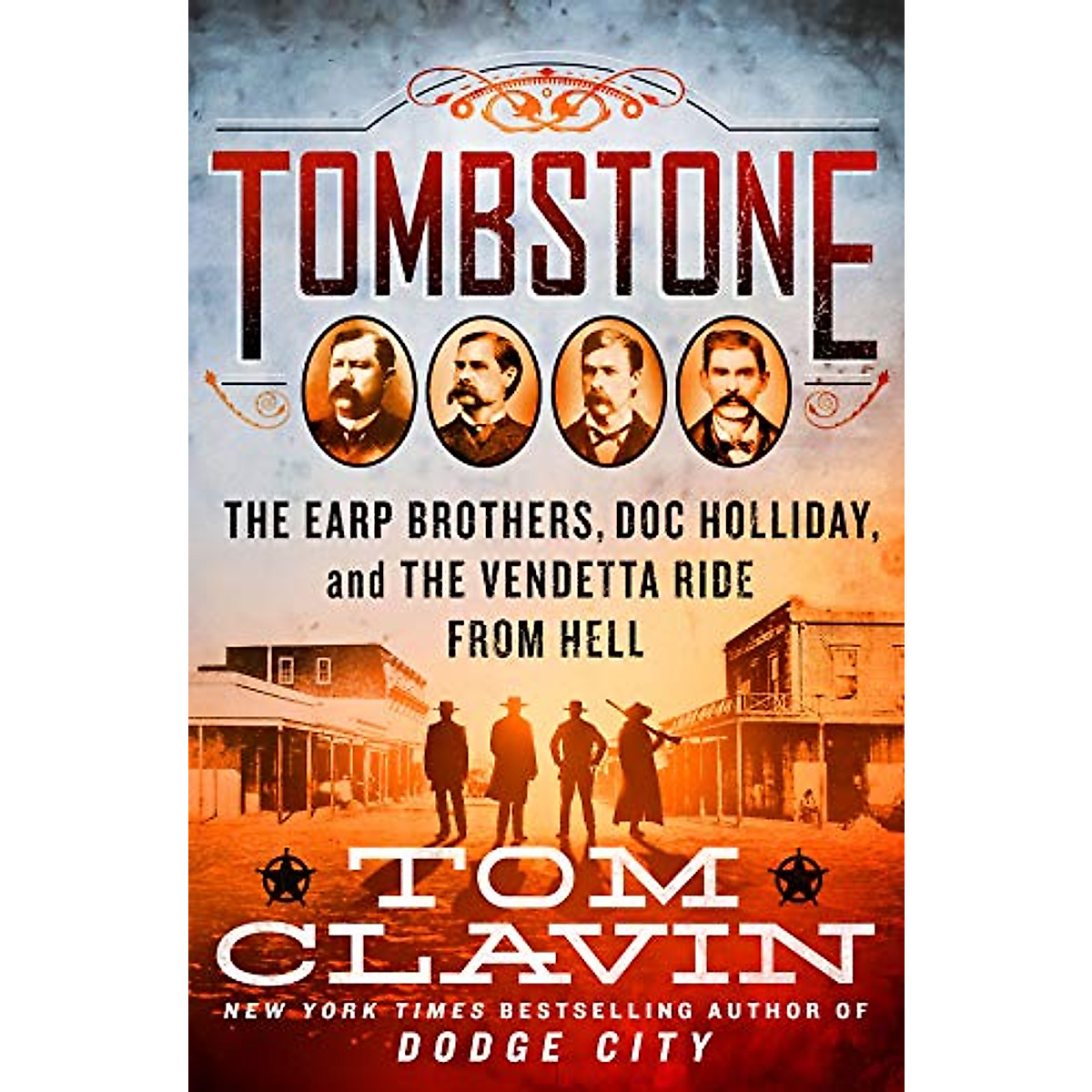Tombstone: The Earp Brothers, Doc Holliday, and the Vendetta Ride from Hell (Frontier Lawmen)