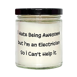 Joke Electrician Gifts, I Hate Being Awesome but I'm an Electrician So, Unique Idea Scent Candle for Coworkers, from Coworkers, Gift Ideas, Present, Birthday, Electrical
