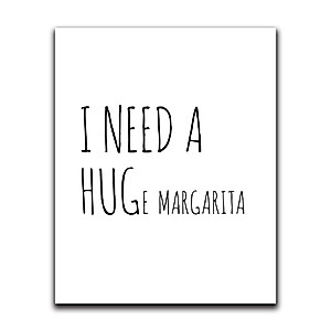 Moonlight Makers Funny Wall Decor With Sayings, I Need A HUGe Margarita, Funny Wall Art, Room Decor for Bedroom, Bathroom, Kitchen, Office, Living Room, Apartment, and Dorm Room (8"x10")