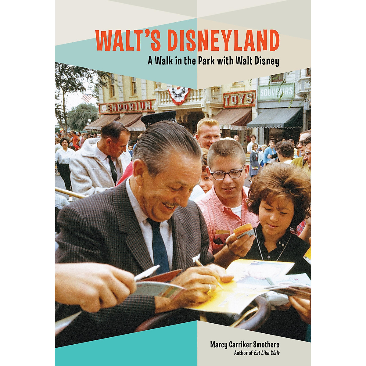 Walt's Disneyland: A Walk in the Park with Walt Disney