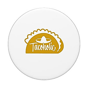Tacoholic Taco Lover Cinco De Mayo Fiesta Party Mexican Joke PopSockets Swappable PopGrip