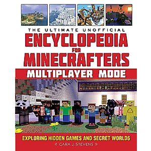 The Ultimate Unofficial Encyclopedia for Minecrafters: Multiplayer Mode: Exploring Hidden Games and Secret Worlds