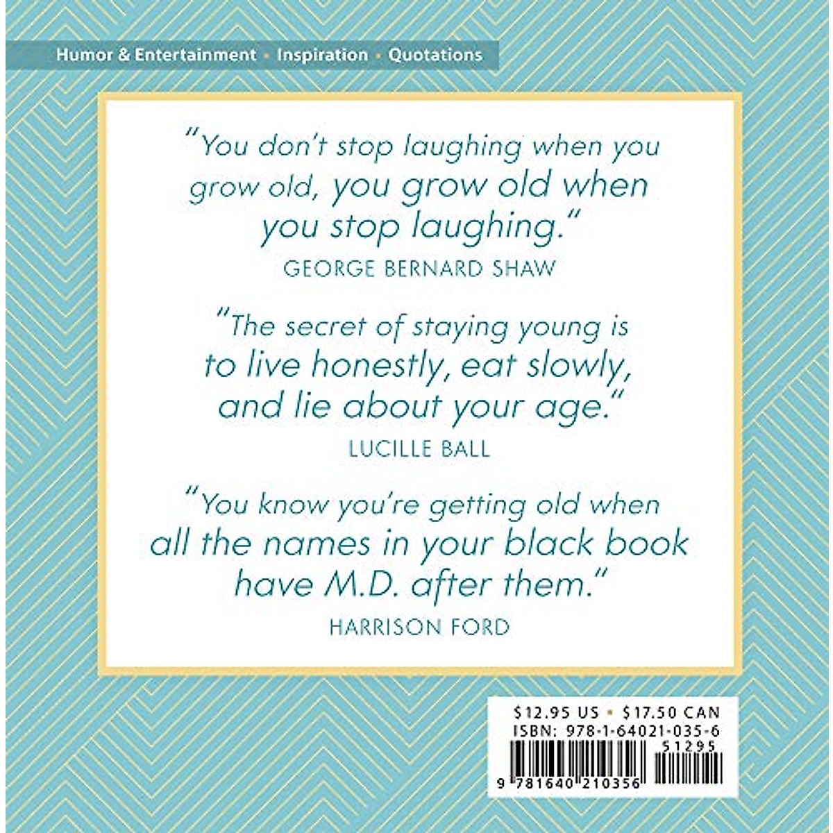 Age Is Just a Number: More Than 150 Quotations on Aging with Humor and Style