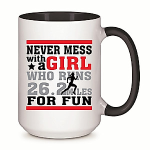 Never mess with a girl Run humor quote a long Distance Marathon Runner for Running lovers girls 11oz 15oz Inner Color Accent Mug