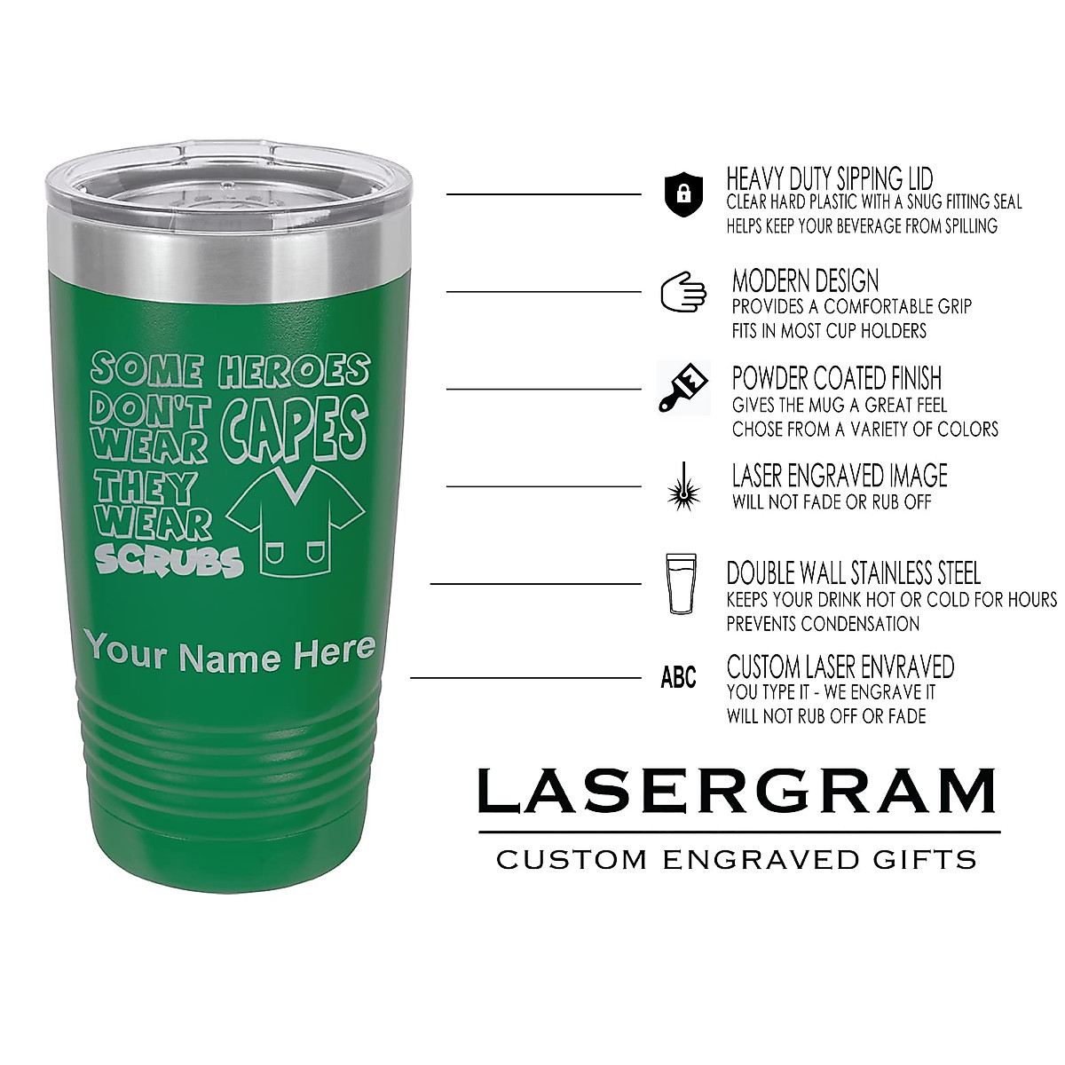 LaserGram 20oz Tumbler Mug | Some Heroes don't Wear Capes, They Wear Scrubs | Personalized Engraving Included (Green)