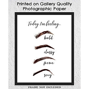 Motivational Wall Art Office Decor for Men & Women: "Today I'm Feeling…" Eyebrows Fashionista - 8x10 Unframed Inspirational, Motivational Poster & Positive Affirmations Wall Decor for Kids & Teens