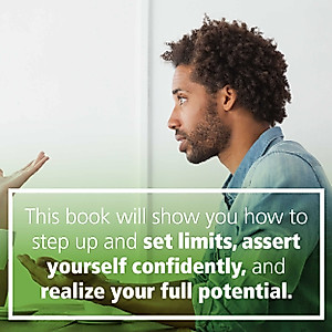 The Better Boundaries Workbook: A CBT-Based Program to Help You Set Limits, Express Your Needs, and Create Healthy Relationships