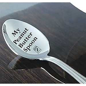 My Peanut Butter Spoon Gift For Peanut Butter Lover | Gift For Mom | Birthday Gift For Friends Coworker | Christmas Gift For Him Her | Gift For Dad Grandpa Kids |Gift for Men Women Who Have Everything