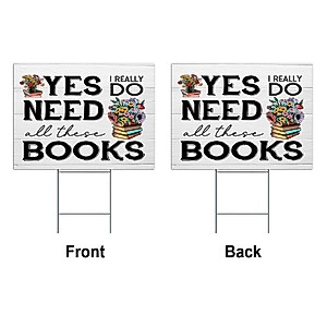 Autravelco Yes I Really Do Need All These Books Yard Signs with Stakes 18x24 Inch Classmate Custom Yard Lawn Sign for House Rent Lawn Yard Decorations