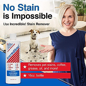 Incredible! Stain Remover - Stain Remover for Clothes, Laundry, Carpets, Mattress & Upholstery, Removes Most Household Stains - Pet Stains, Urine, Odors, Red Wine, Cosmetics & Coffee! 16.oz (2 Pack)