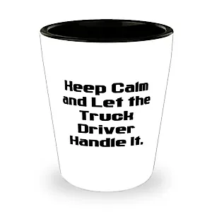Epic Truck driver Gifts, Keep Calm and Let the Truck Driver Handle It, Inspire Birthday Shot Glass From Friends, Truck driver shot glass gift set, Truck driver shot glass gift basket, Truck driver