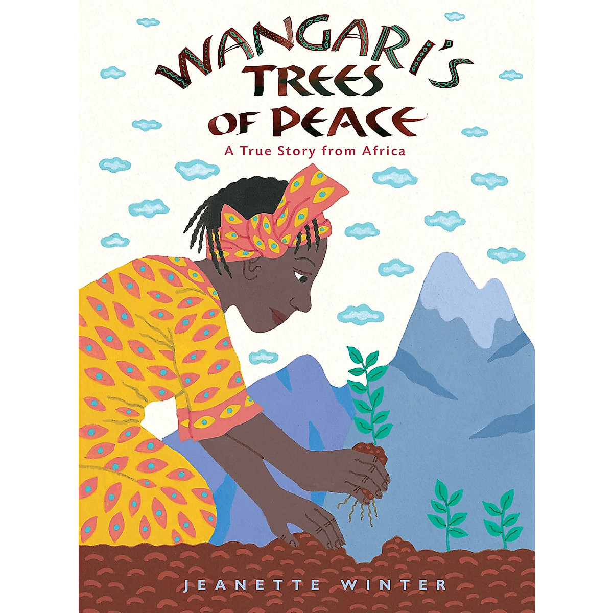 Wangari's Trees of Peace: A True Story from Africa