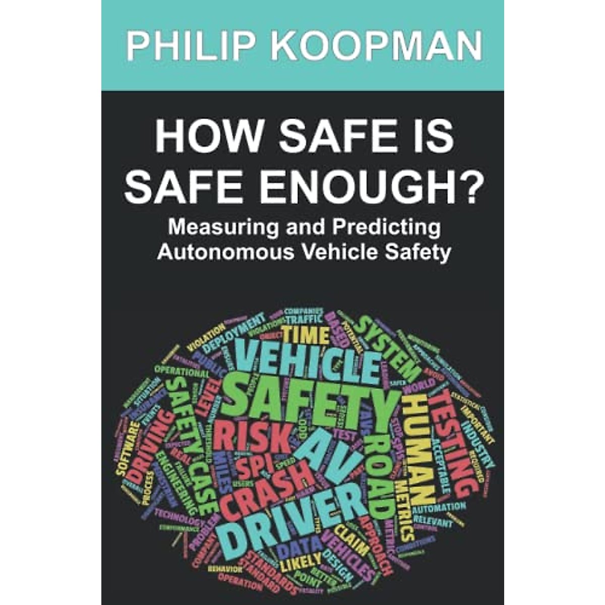 How Safe Is Safe Enough?: Measuring and Predicting Autonomous Vehicle Safety