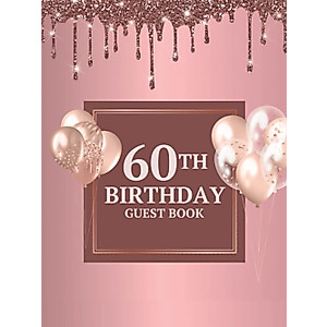 60th Birthday Guest Book: Rose Gold Glitter Sparkle Sign In Guestbook For Party, Guest Message & Thoughts