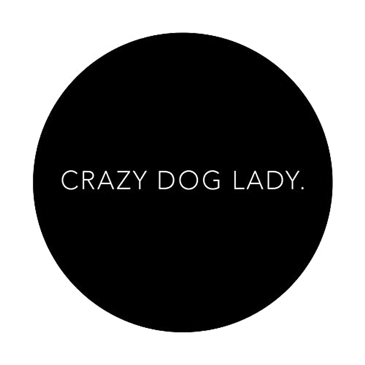 Funny Rescue Dog Lover, Crazy Dog Lady, Dog Mom PopSockets Swappable PopGrip