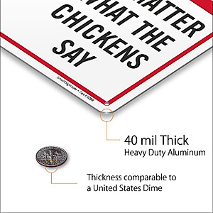 SmartSign 10 x 14 inch Funny Chicken Coop Sign “Keep Gate Closed No Matter What The Chickens Say”, 40 mil Aluminum, 3M Laminated Engineer Grade Reflective Material, Multicolor, Made in USA