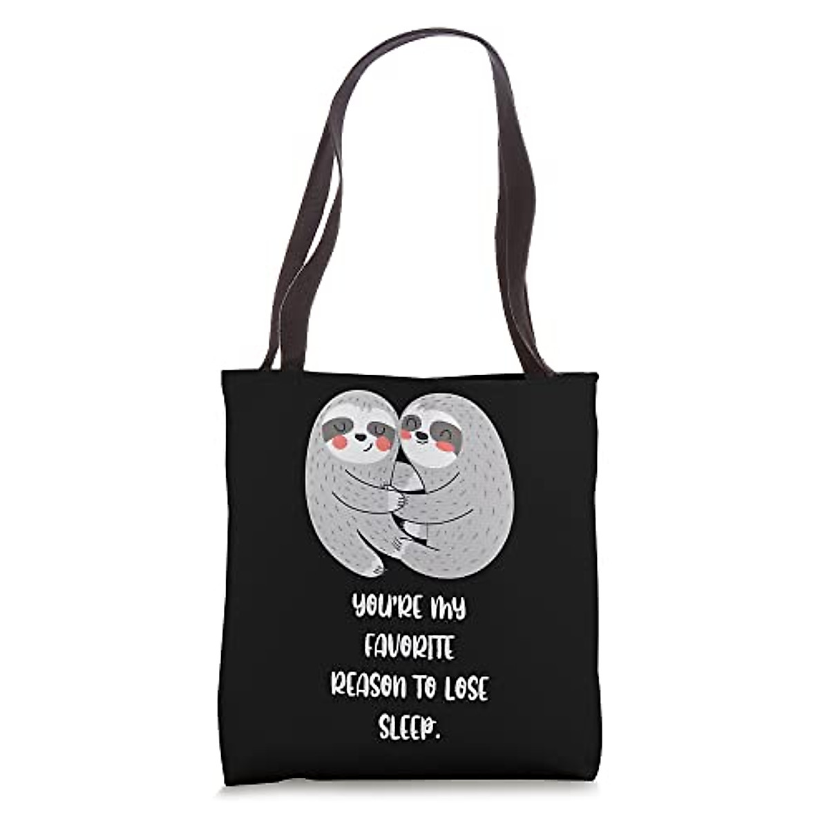 You're My Favorite Reason To Lose Sleep Valentine's Day Tote Bag