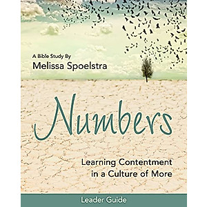 Numbers Womens Bible Study Leader Guide: Learning Contentment in a Culture of More
