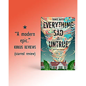 Everything Sad Is Untrue: (a true story)