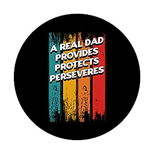 A Real Dad Provides Protects Perseveres Positive Quotes PopSockets Swappable PopGrip